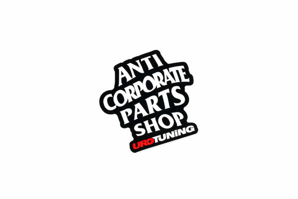 Anti Corporate Parts Shop Sticker – UroTuning